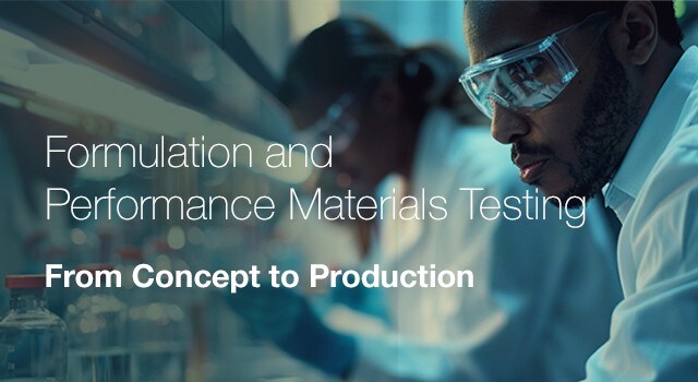 Formulation and Performance Materials Testing